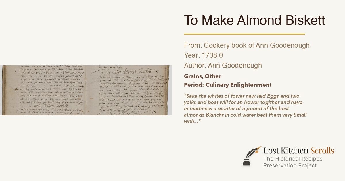 To Make Almond Biskett - Cookery book of Ann Goodenough (1738)