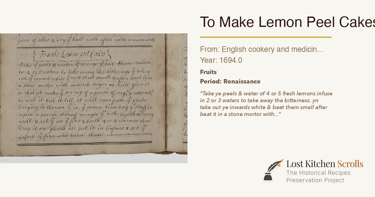 To Make Lemon Peel Cakes - English cookery and medicine book, (1694)