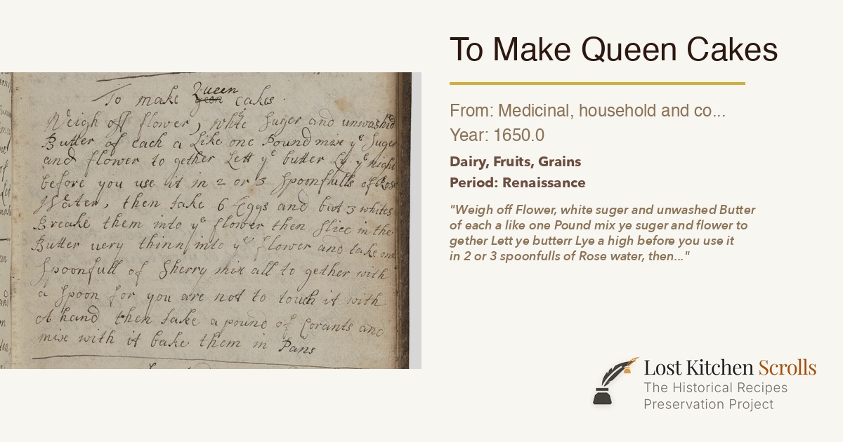 To Make Queen Cakes - Medicinal, household and cookery receipts 1600s ...
